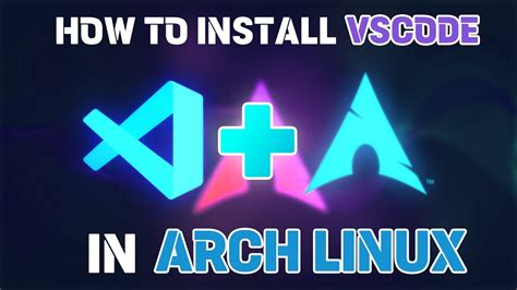 How To Install Official Vscode In Arch Linux Youtube