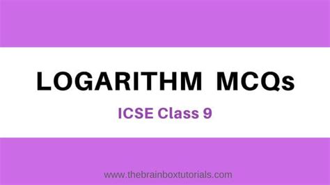Logarithm Mcqs Icse Class 9 Maths The Brainbox Tutorials