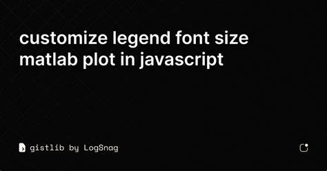 Gistlib Customize Legend Font Size Matlab Plot In Javascript