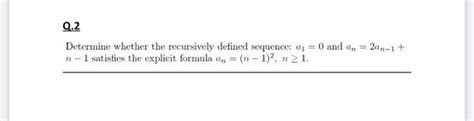 Solved Determine Whether The Recursively Defined Sequence