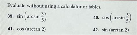 Answered Evaluate Without Using A Calculator Or Tables Arcsi 39 Sin