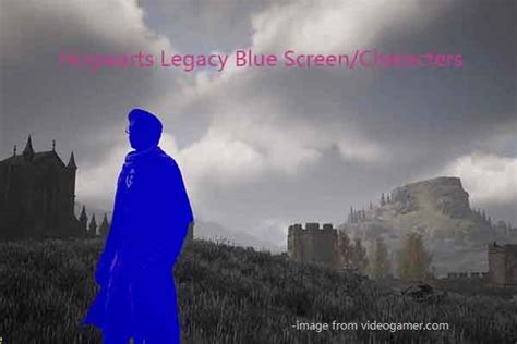 Find Causes Of Hogwarts Legacy Blue Screen And Fix Issue