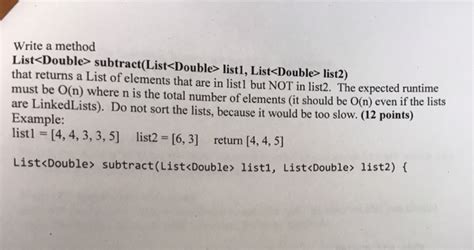 Solved Write A Method List Double Subtractlist Listl List