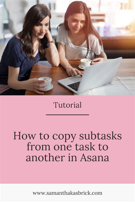 How To Copy Subtasks From One Task To Another In Asana — Samantha Kasbrick