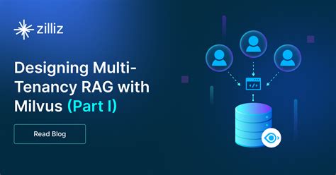 designing multi tenancy rag with milvus best practices zilliz blog