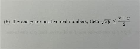 Solved (b) ﻿If x ﻿and y ﻿are positive real numbers, then | Chegg.com