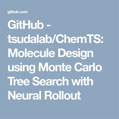 GitHub Tsudalab ChemTS Molecule Design Using Monte Carlo Tree Search With Neural Rollout