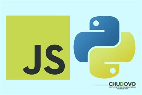 Python Vs Javascript Full Comparison Of Features And Benefits Chudovo