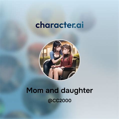Chat With Mom And Daughter Character Ai Ai Chat Reimagined Your