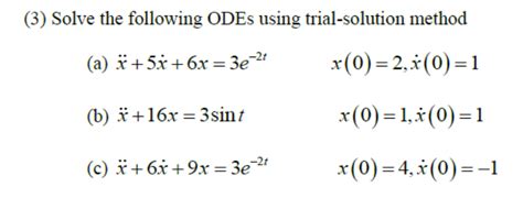 solved 3 solve the following odes using trial solution
