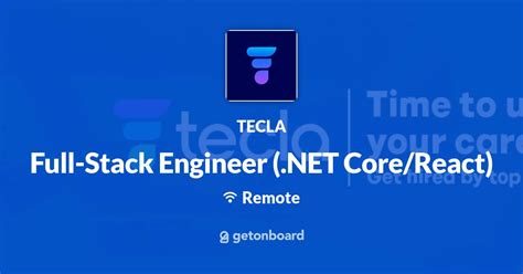 full stack engineer core react at tecla remote work from home