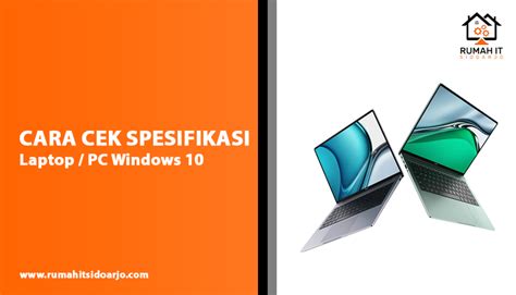 Cara Cek Spesifikasi Laptop Windows Rumah It Sidoarjo