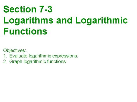 Section Logarithms And Logarithmic Functions Objectives