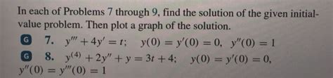 solved in each of problems 7 through 9 find the solution of