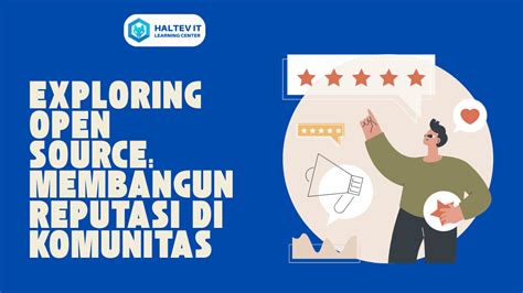 Exploring Open Source Membangun Reputasi Di Komunitas Haltev