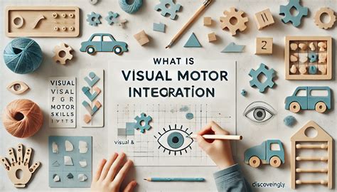 What Is Visual Motor Integration Discoveringlys Insightful Guide