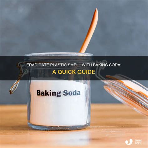 Eradicate Plastic Smell With Baking Soda A Quick Guide Shunpoly