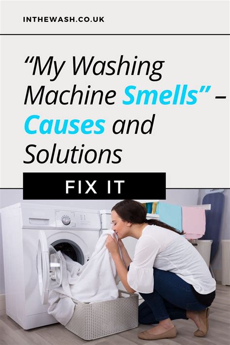 My Washing Machine Smells Causes And Solutions Artofit