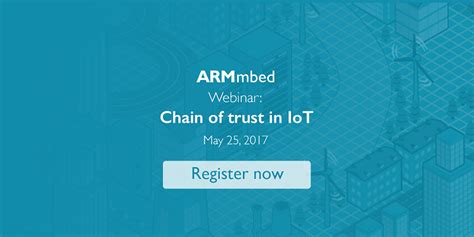 Webinar Building A Chain Of Trust In Iot Mbed