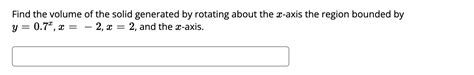 Solved Find The Volume Of The Solid Generated By Rotating