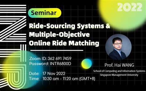 Ride Sourcing Systems And Multiple Objective Online Ride Matching 大學活動日曆 香港科技大學