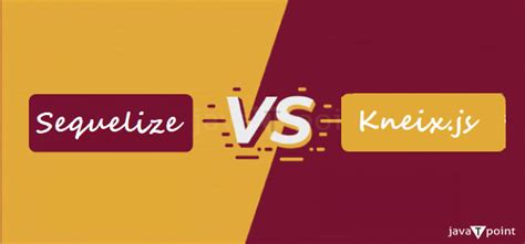 difference between sequelize and knex js tpoint tech
