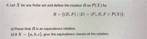 Solved4 Let X Be Any Finite Set And Define The Relation Ron Px By R
