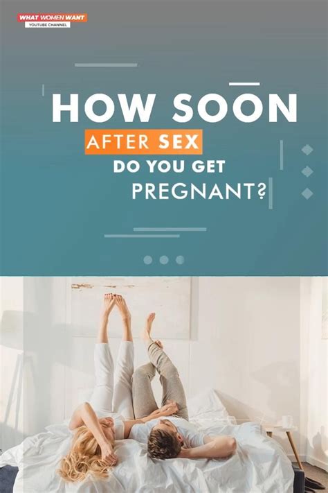 How Soon After Sex Do You Get Pregnant Artofit