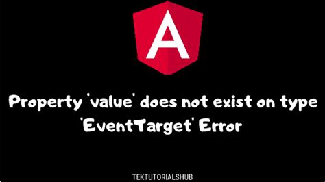 Property Value Does Not Exist On Type Eventtarget Error In Angular