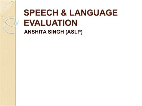 Speech And Language Evaluationpptx