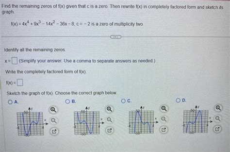 solved find the remaining zeros of f x given that c is a
