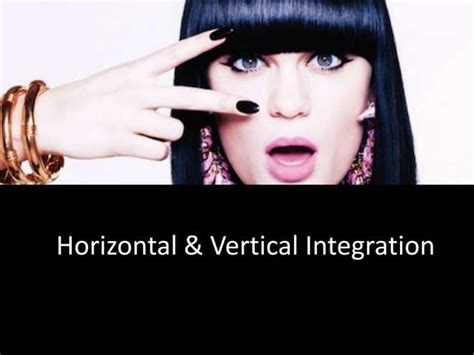 Horizontal And Vertical Integration Ppt