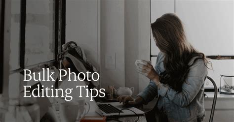Bulk Photo Editing 10 Tips To Edit Hundreds Of Photos Faster