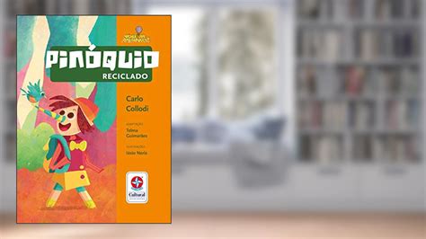 Resumo De Pinóquio Reciclado De Carlo Collodi