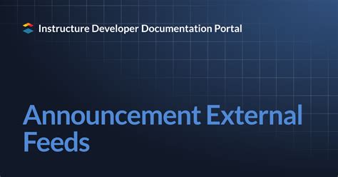 announcement external feeds instructure developer documentation portal