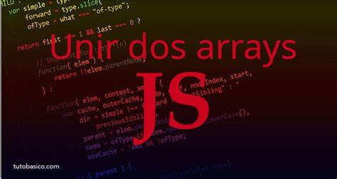 Unir Dos Arrays Con Javascript Tutobasico Javascript Lowercase A
