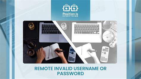 remote invalid username or password fixing login details position is