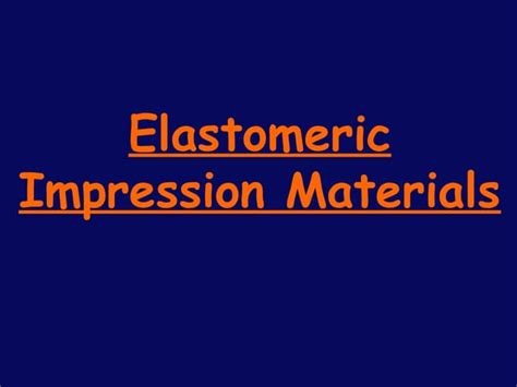 Elastomeric Matpowerpoint Presentation 1 Ppt