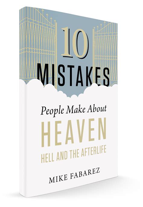 10 Mistakes People Make about Heaven, Hell and the Afterlife - Mike Fabarez