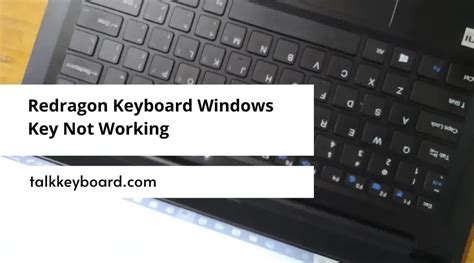 Redragon Keyboard Windows Key Not Working Why Is It Happening What To Do