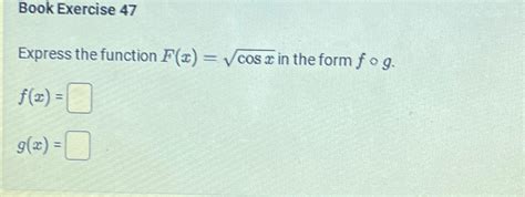 solved book exercise 47express the function f x cosx2 ﻿in