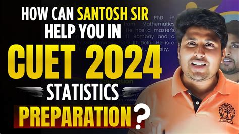 How Can Santosh Sir Help You In Cuet 2024 St Preparation Santosh Sir Du Iitd Iitb Iitkgp