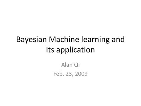 Ppt Bayesian Machine Learning For Various Applications Powerpoint