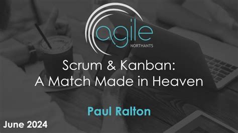 agile northants on linkedin scrum and kanban a match made in heaven