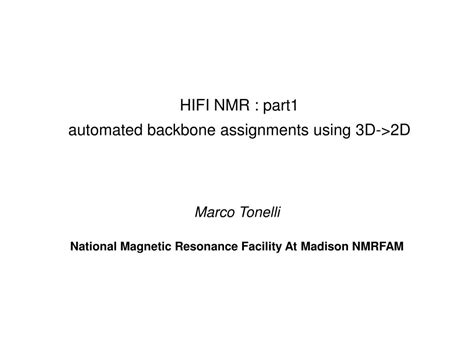 Ppt Hifi Nmr Part1 Automated Backbone Assignments Using 3d 2d