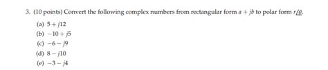 Solved Convert The Following Complex Numbers From Chegg