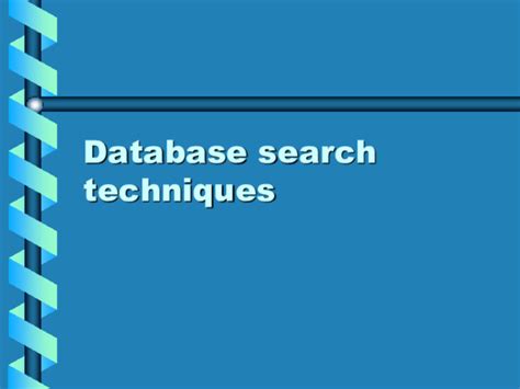 Ppt Database Search Techniques