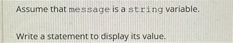 Solved Assume That Message Is A String Variablewrite A