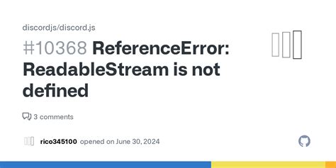 Referenceerror Readablestream Is Not Defined · Issue 10368 · Discordjsdiscordjs · Github