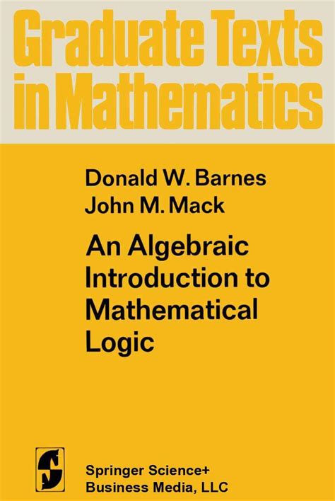 An Algebraic Introduction To Mathematical Logic Graduate Texts In Mathematics Amazon In Books